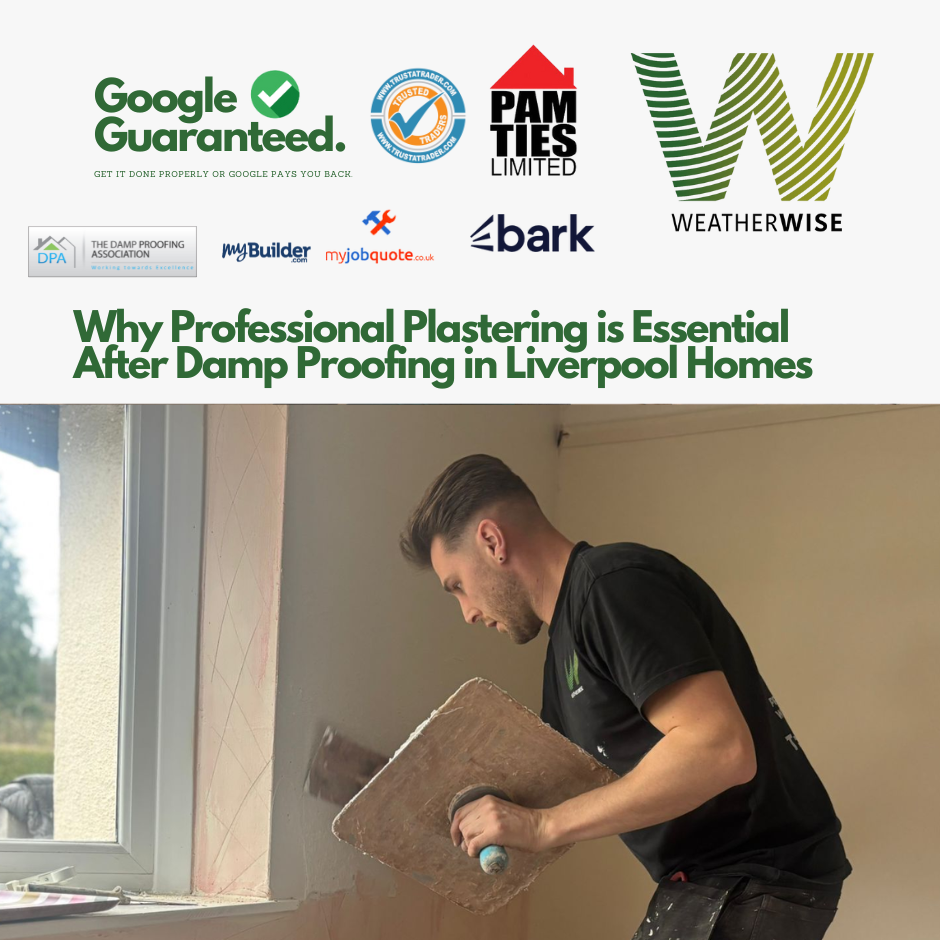 Why Professional Plastering is Essential After Damp Proofing in Liverp