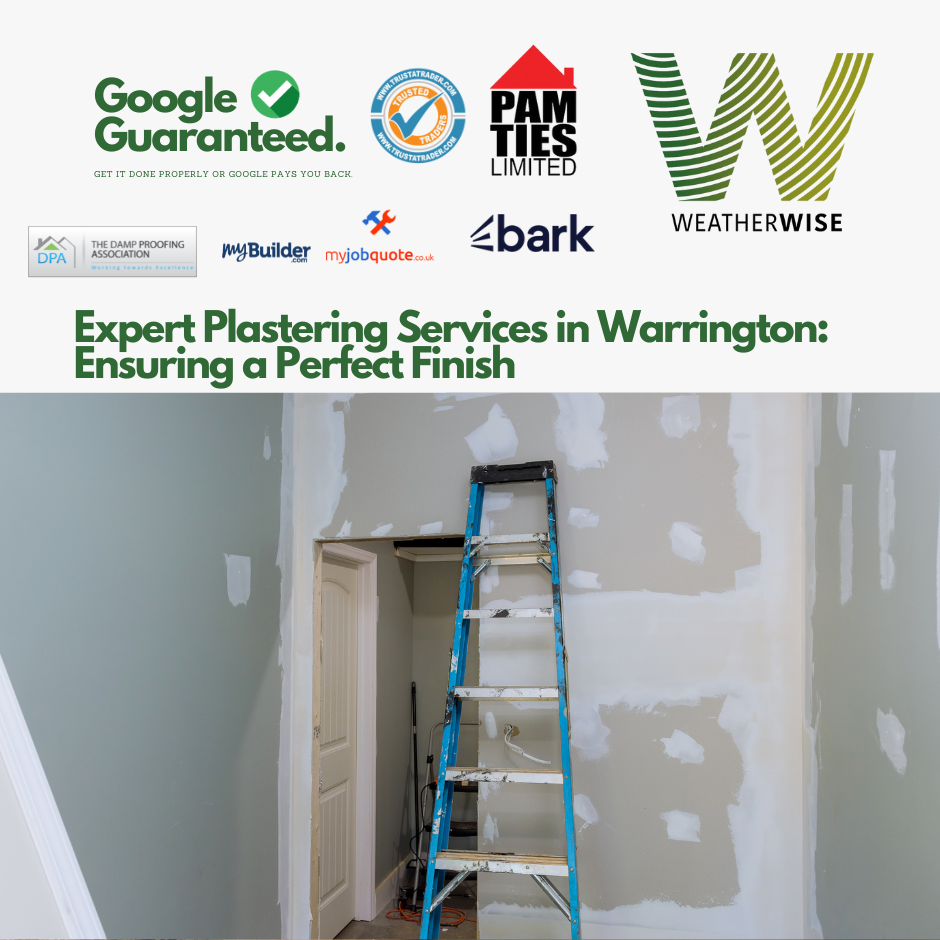 Expert Plastering Services in Warrington: Ensuring a Perfect Finish